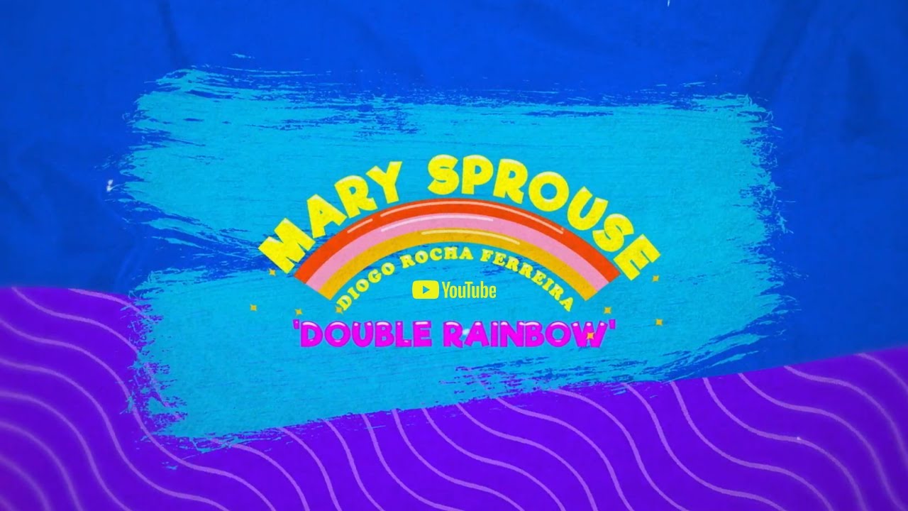Mary Sprouse & Diogo Rocha Ferreira - Double Rainbow (Official Lyric ...
