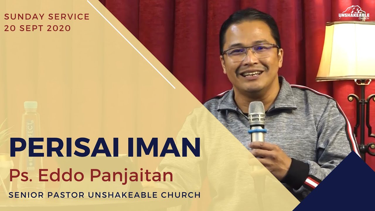 Unshakeable Church Sunday Service 20 Sept 2020 - "PERISAI IMAN - Ps ...