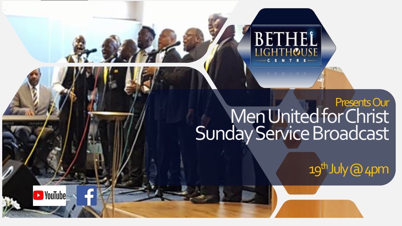 Bethel Lighthouse Men United Sunday Broadcast 19th July - YouTube