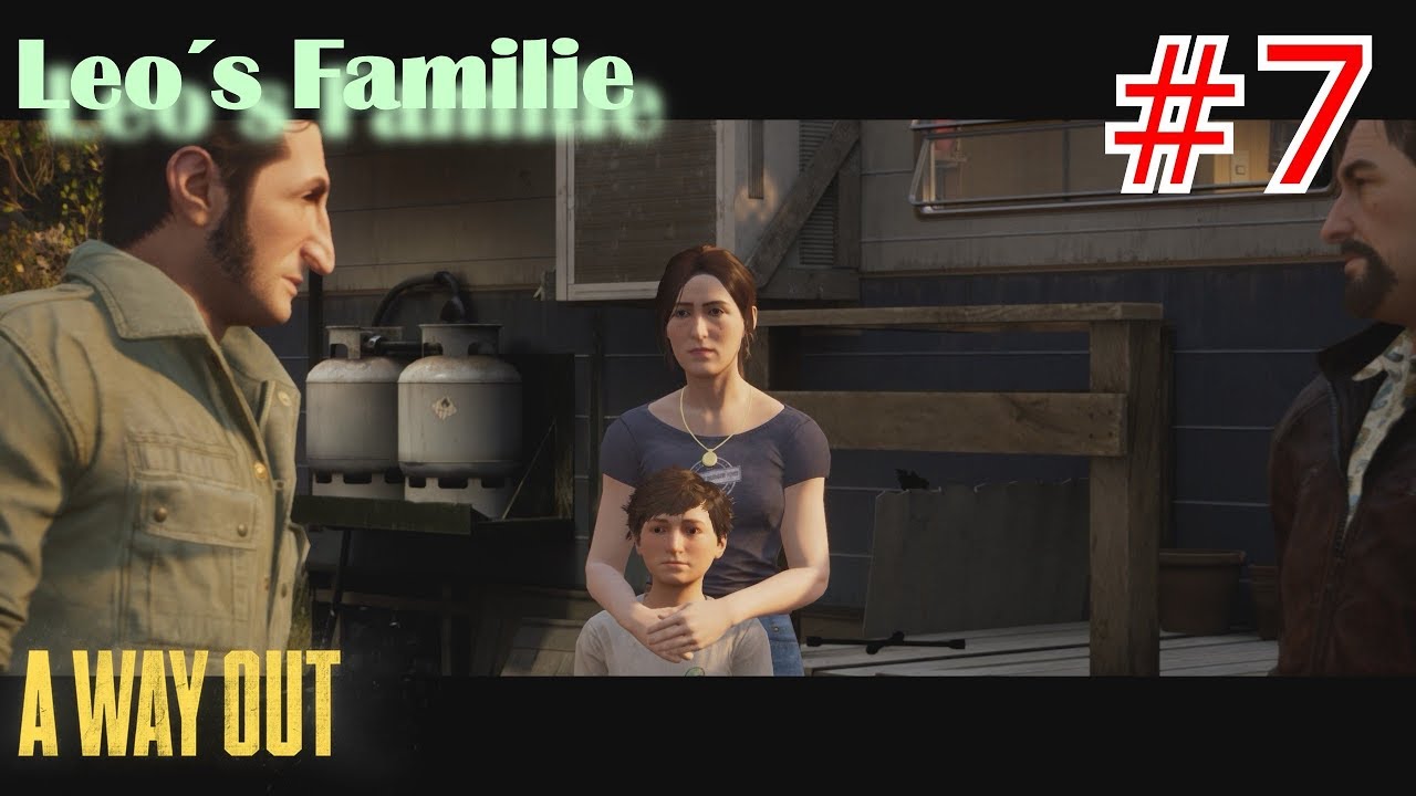 #7 Leo´s Familie [A WAY OUT] Gameplay - YouTube