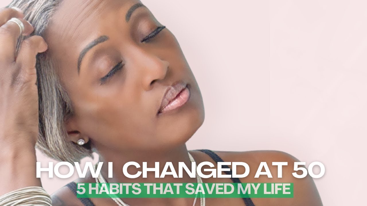 5 Habits That Saved My Life After 50 | Healthy Lifestyle & Glow Up ...