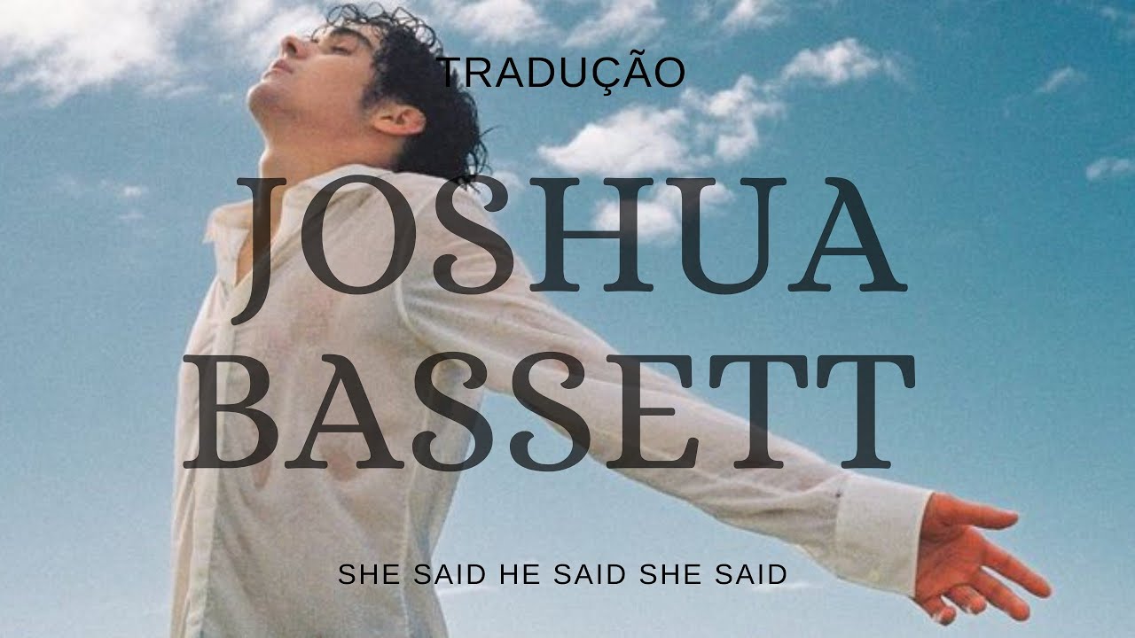Joshua Bassett - She Said He Said She Said (Legendado/Tradução ...