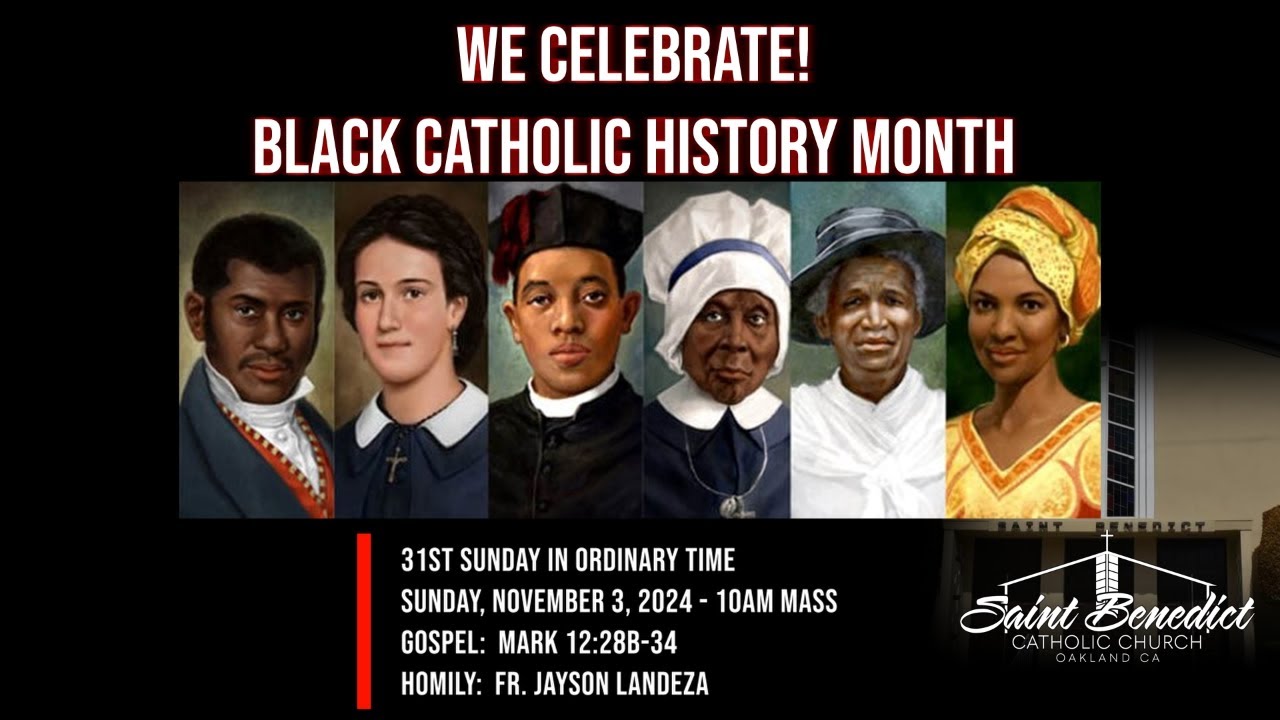 We Celebrate! Black Catholic History Month, The 31st Sunday in Ordinary ...