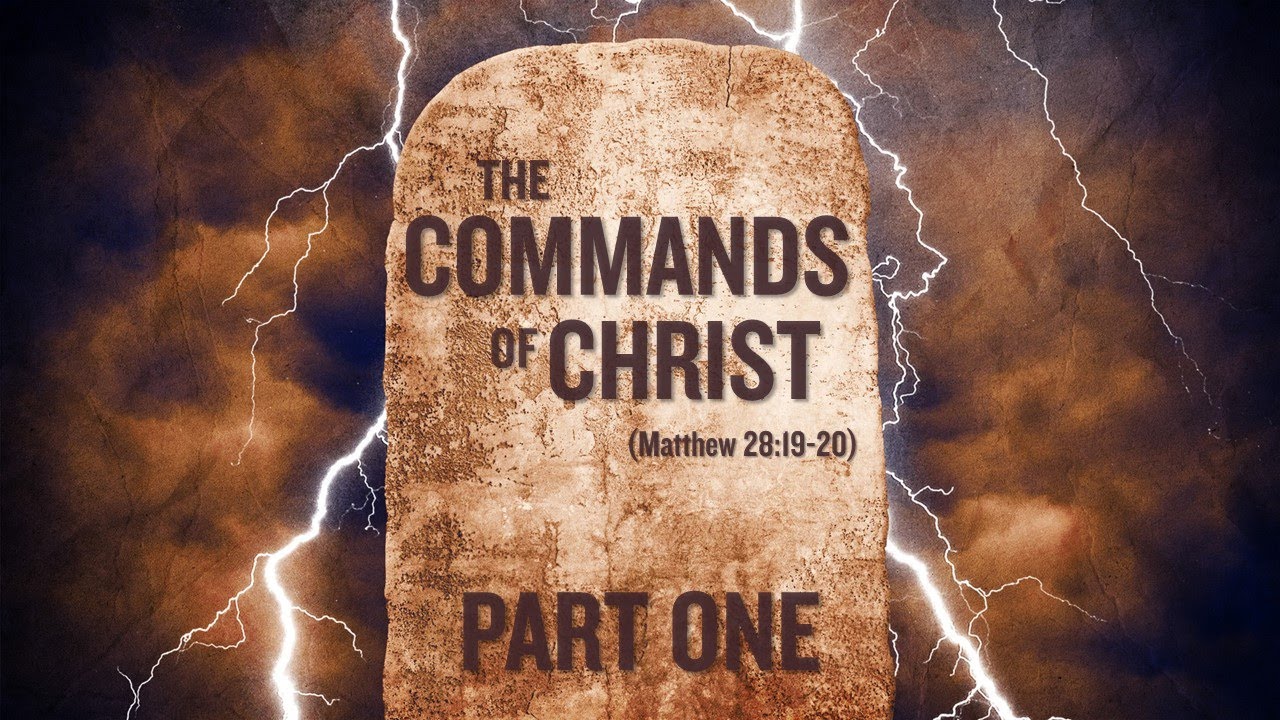 The Commands of Christ: Lesson One - YouTube