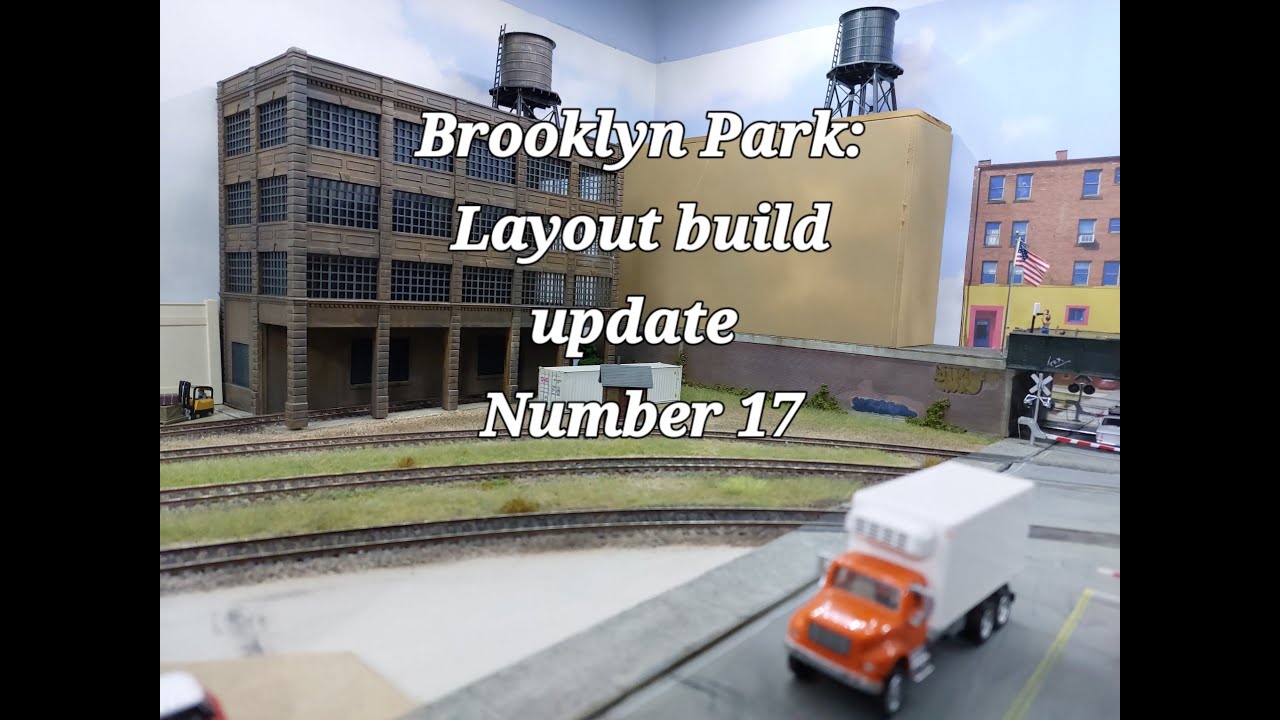 Brooklyn Park: Layout build update Number 17 - YouTube