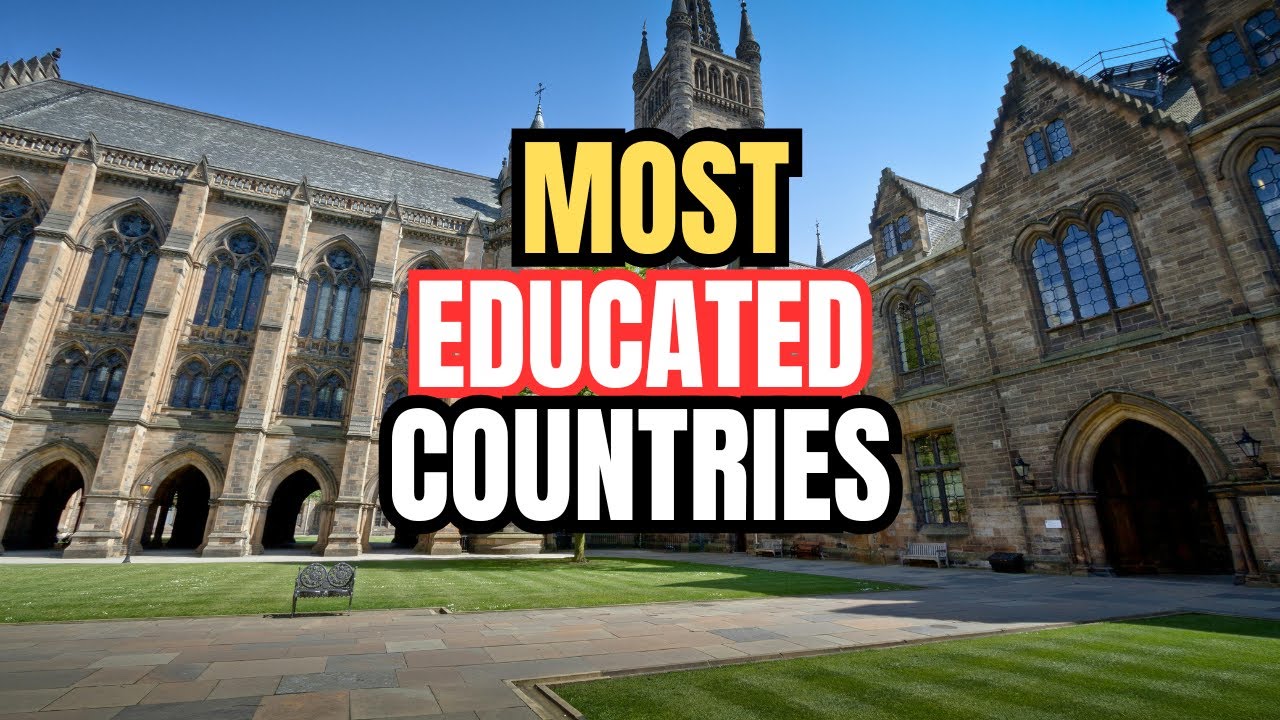 The Top 10 Most Educated Countries in 2025! - YouTube