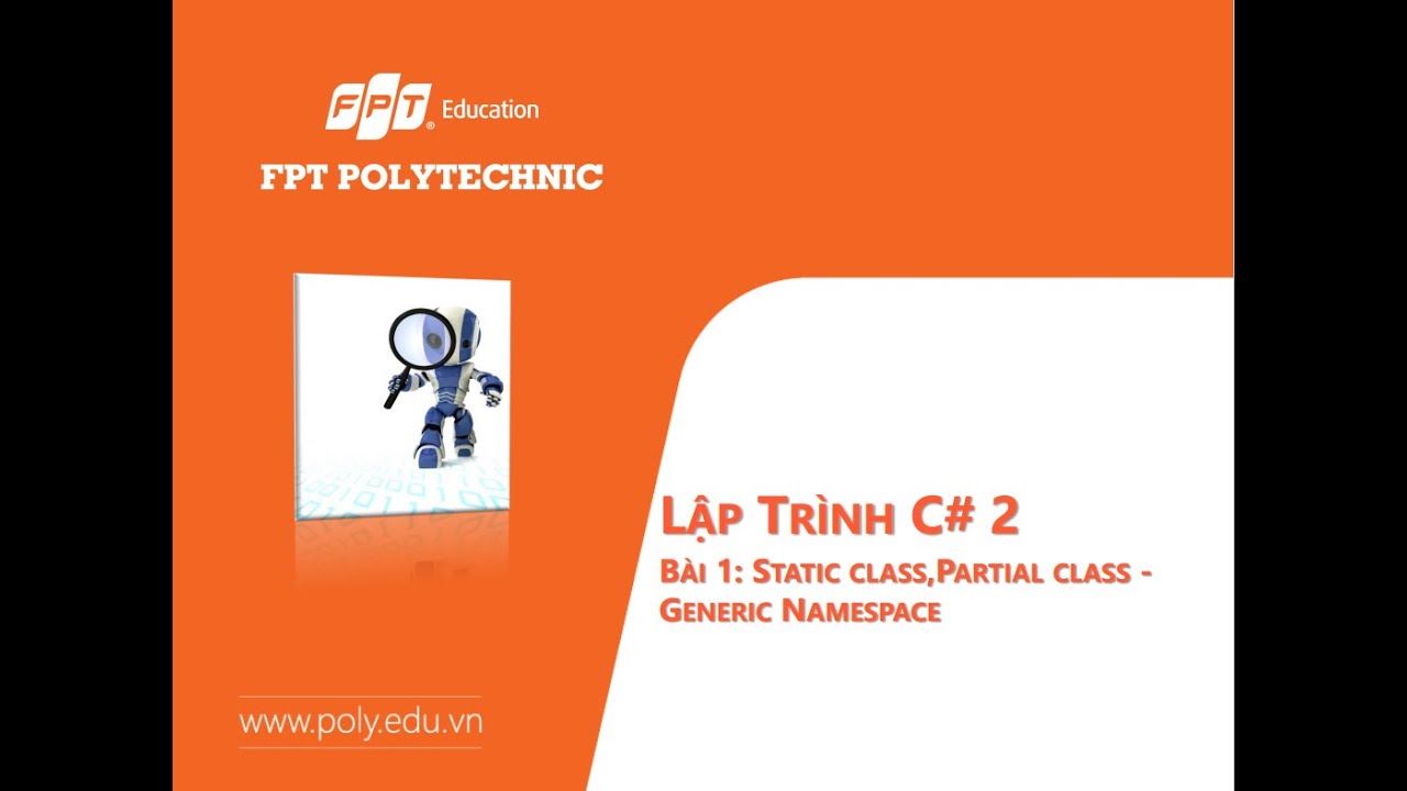 LẬP TRÌNH C# 2 BÀI 1 STATIC CLASS,PARTIAL CLASS -GENERIC NAMESPACE ...
