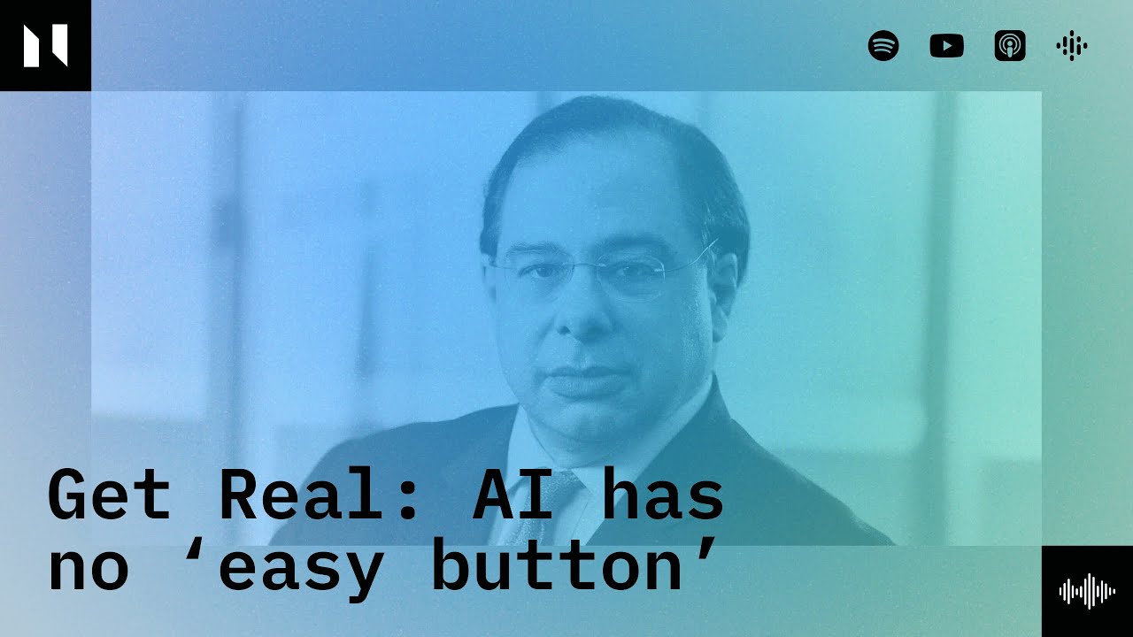 Get real: AI has no ‘easy button’ - YouTube