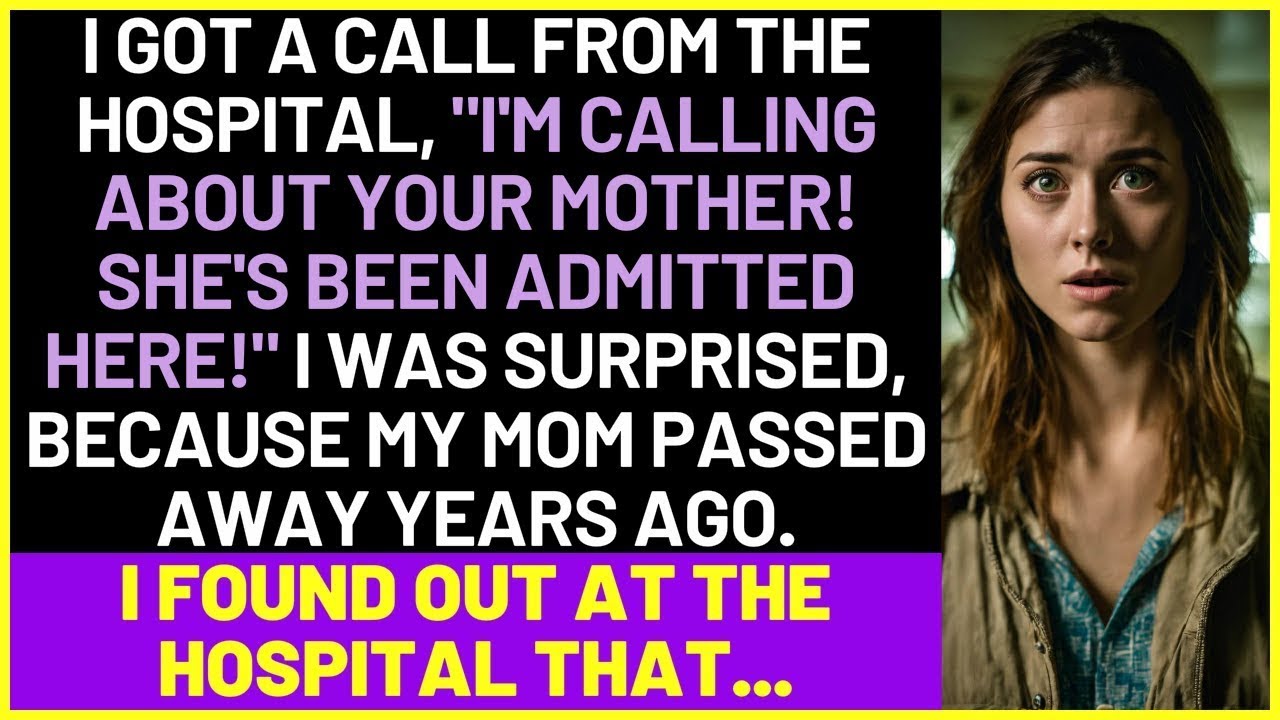 I Got A Call From The Hospital, Your Mother Was Been Admitted Here! But ...