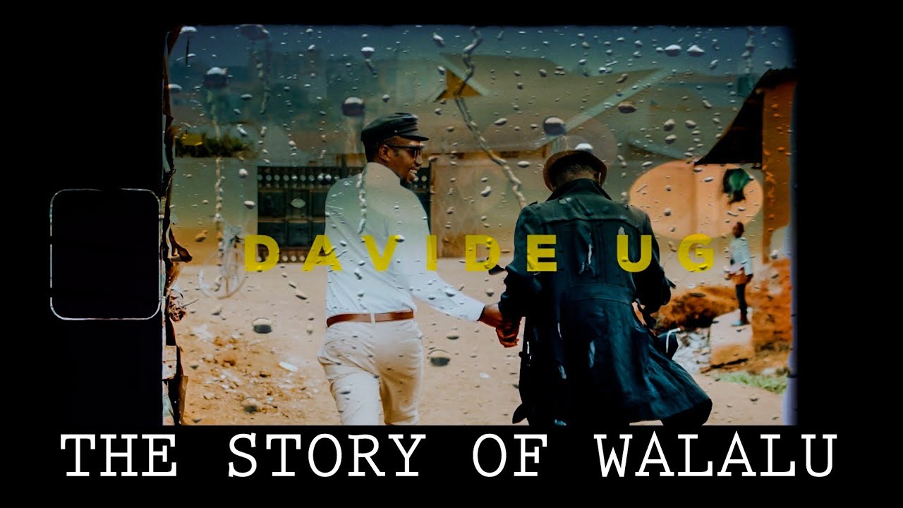 WALALU Official video {DAVIDE UG}4k- THE STORY OF WALALU - YouTube