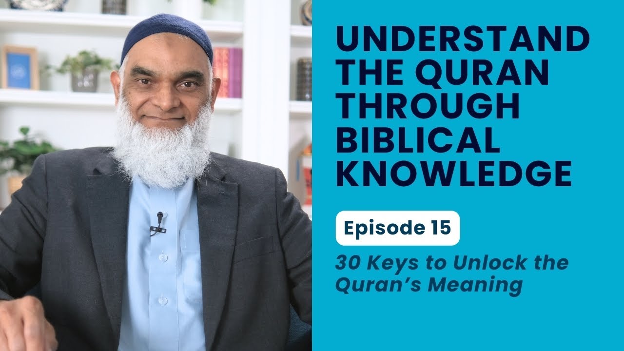 Understand the Quran through Biblical Knowledge | 30 Keys to Unlock the ...