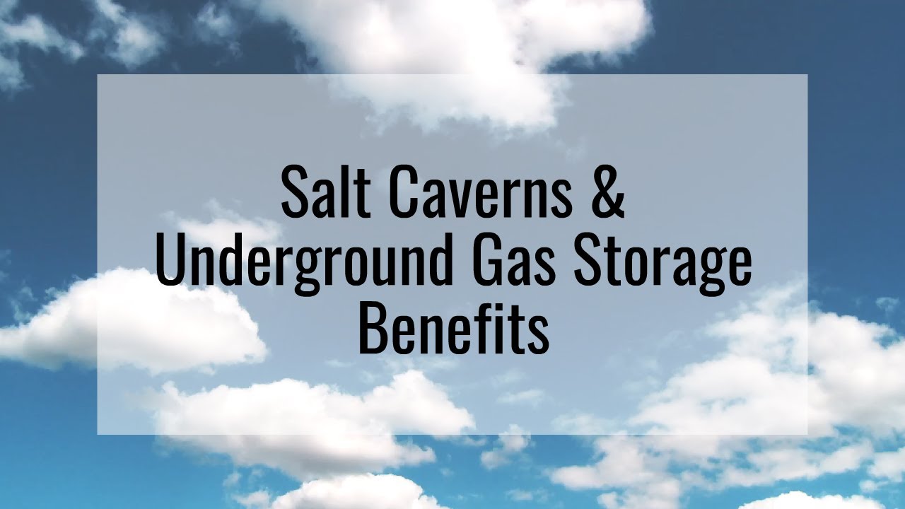 Salt Caverns and Underground Gas Storage Benefits - YouTube