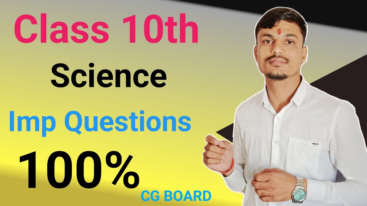 Class 10th Science CG BOARD || IMP QUESTIONS FOR BOARDS EXAM - YouTube