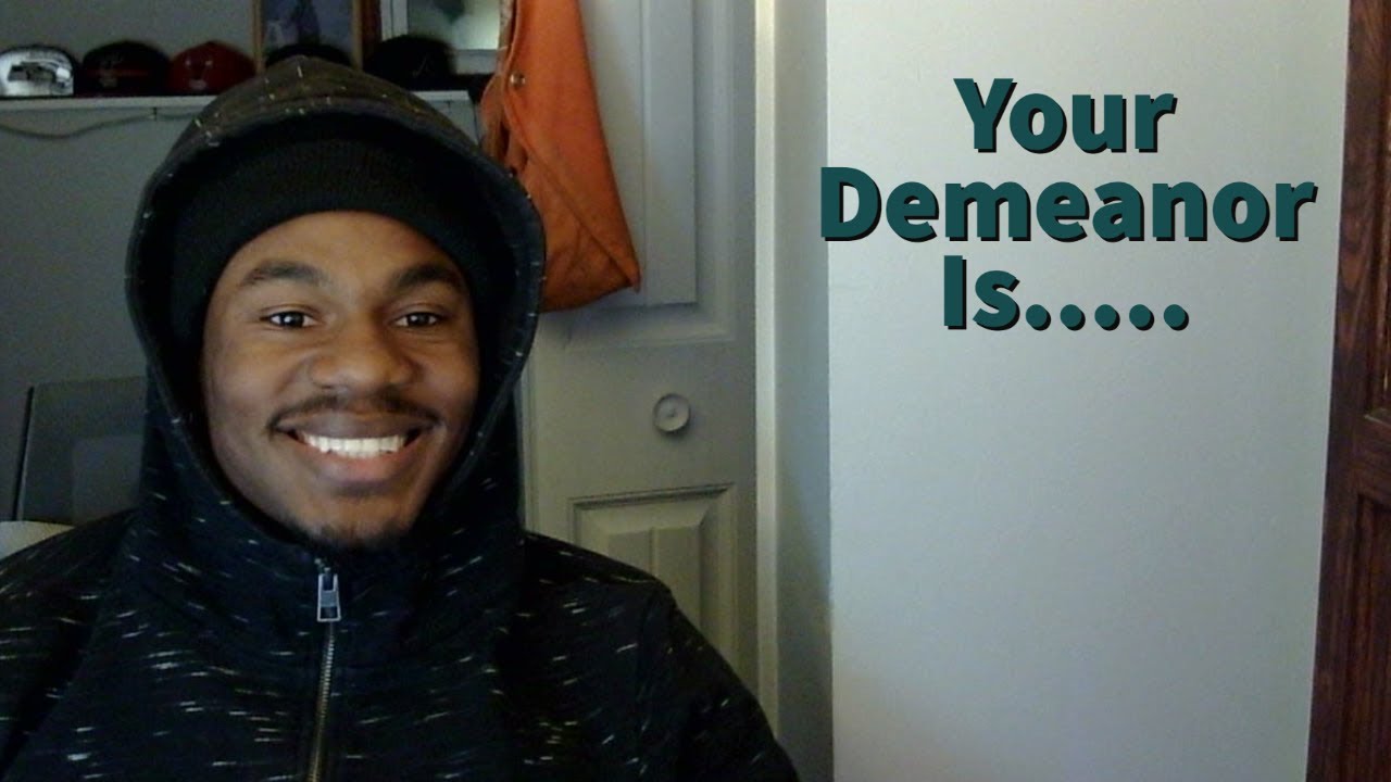 Your Demeanor is Very Important - YouTube