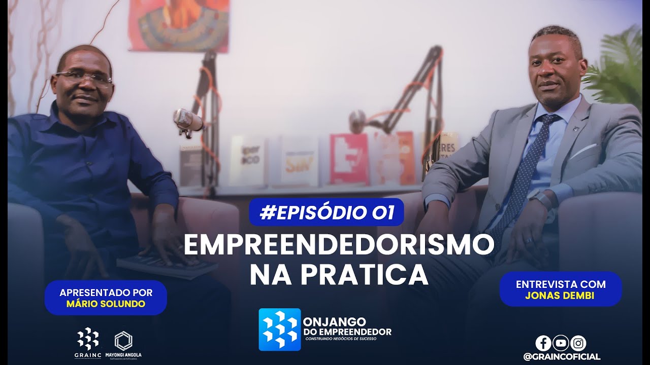 Onjango do Empreendedor | Episódio 01: Empreendedorismo na Prática ...