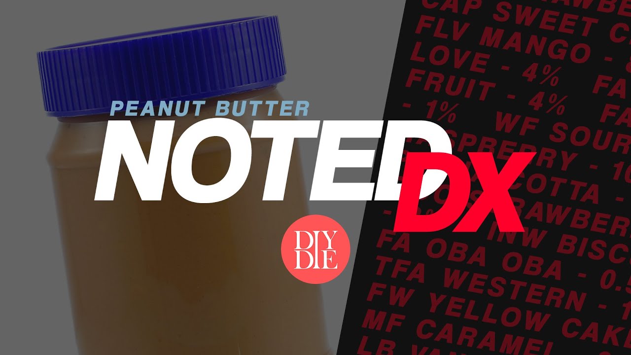Peanut Butter | Noted DX: 69 - YouTube