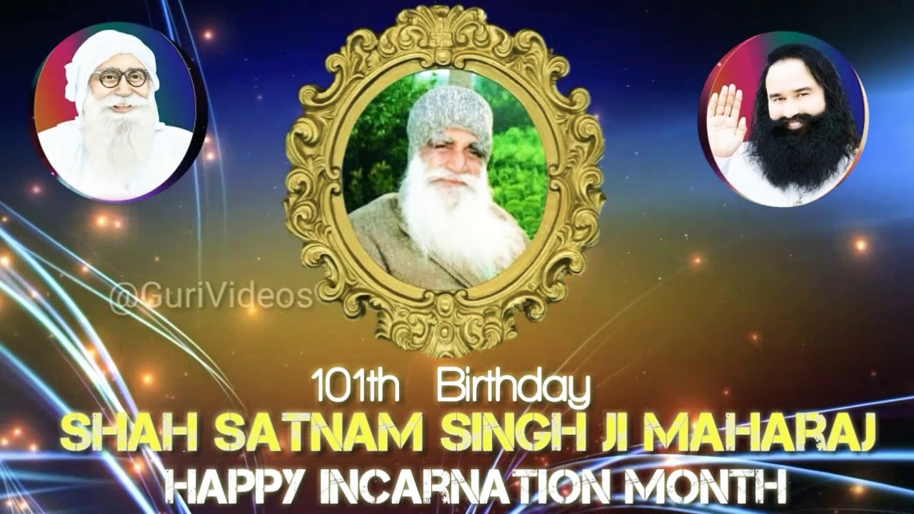 101th Birthday Happy Incarnation Month || Shah Satnam Singh Ji Maharaj ...