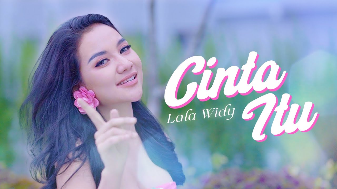 Lala Widy - Cinta Itu (Official Music Video) - YouTube