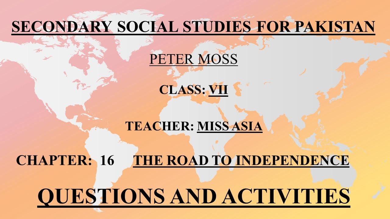 Oxford Social Studies Class 7 Chap 16: The Road to Independence ...