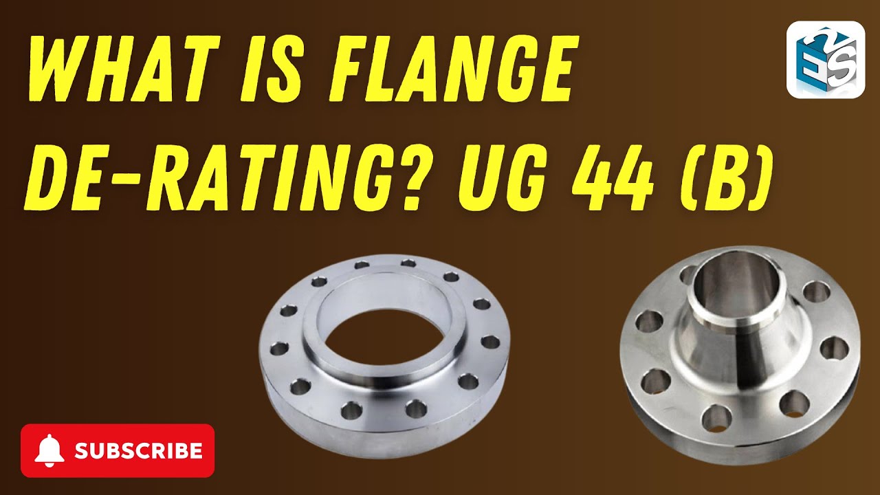 What is Flange De-Rating? UG 44 (b) | Complete ASME & PV Elite ...