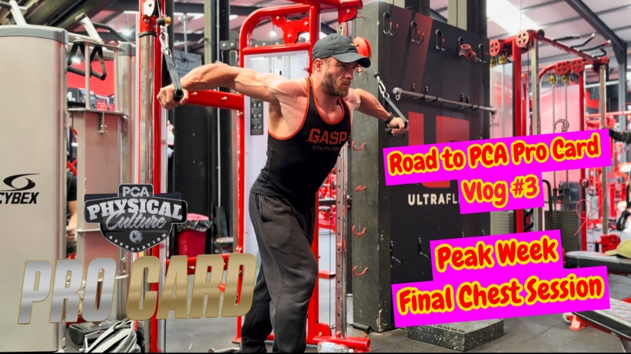 Road To PCA Pro Card Vlog #3 - Peak Week | Last Chest Session | Q&A’s ...