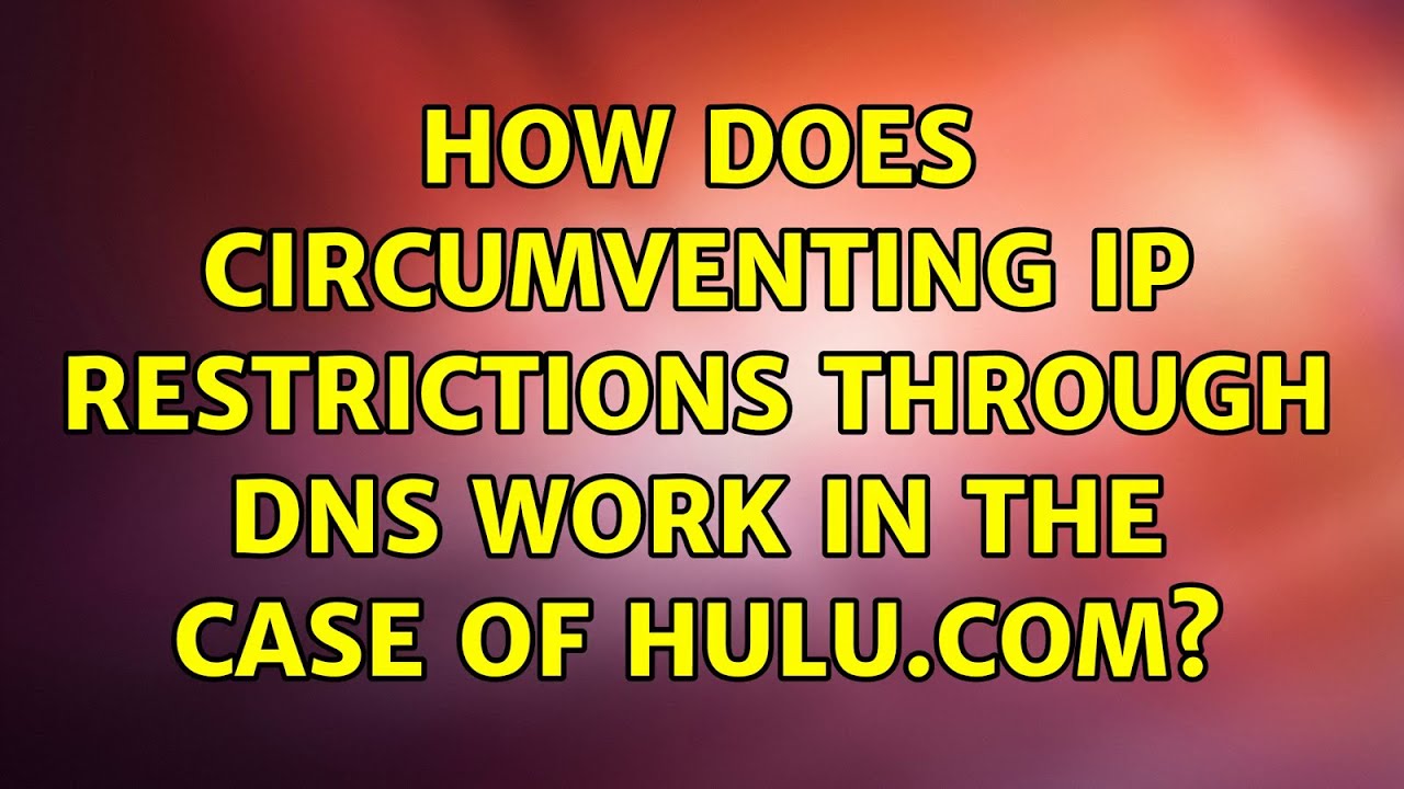 How does circumventing IP restrictions through DNS work in the case of ...