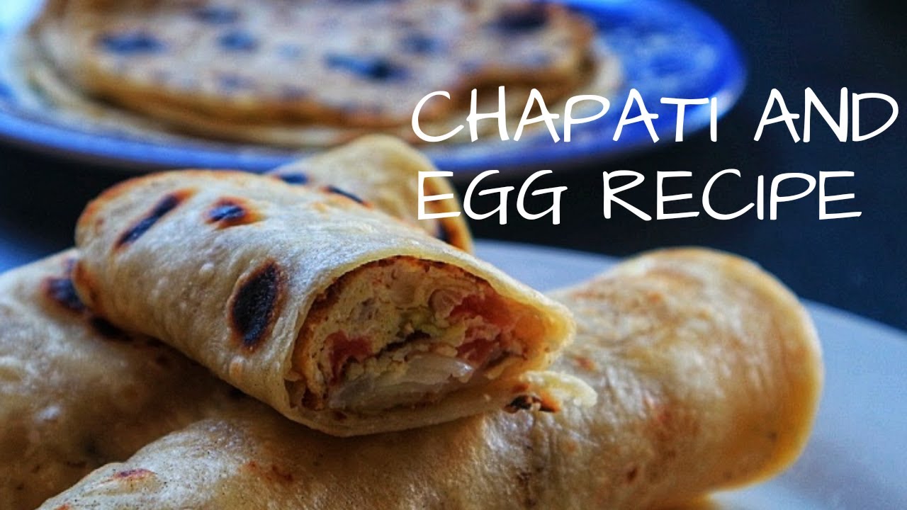 CHAPATI AND EGG RECIPE - YouTube