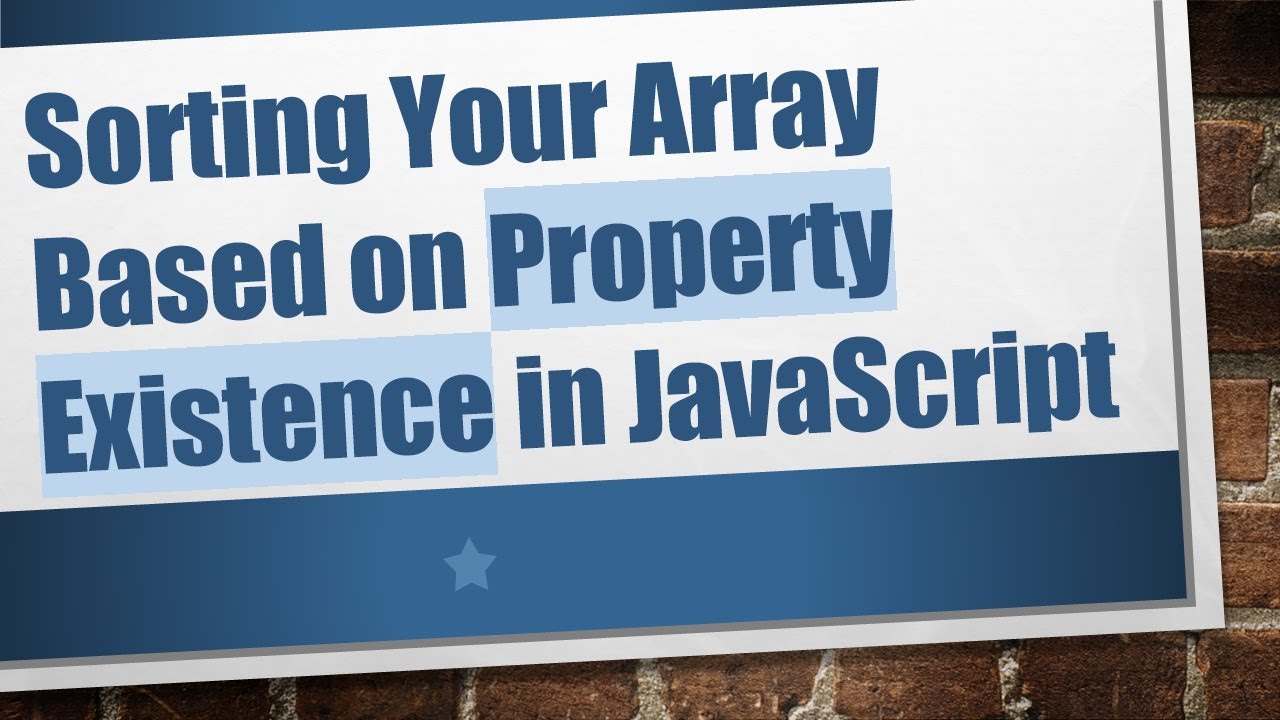 Sorting Your Array Based On Property Existence In Javascript Youtube 7002