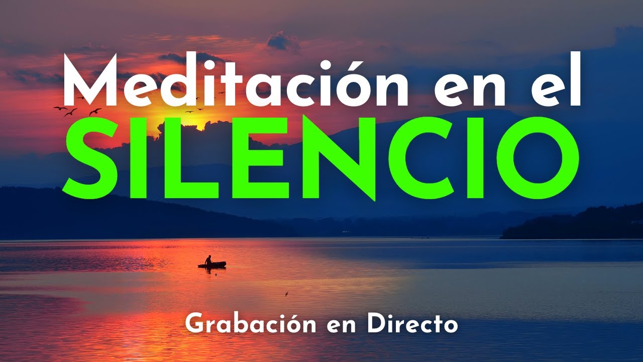 MEDITACIÓN en el SILENCIO 🤫 QUIETUD en la MENTE - YouTube