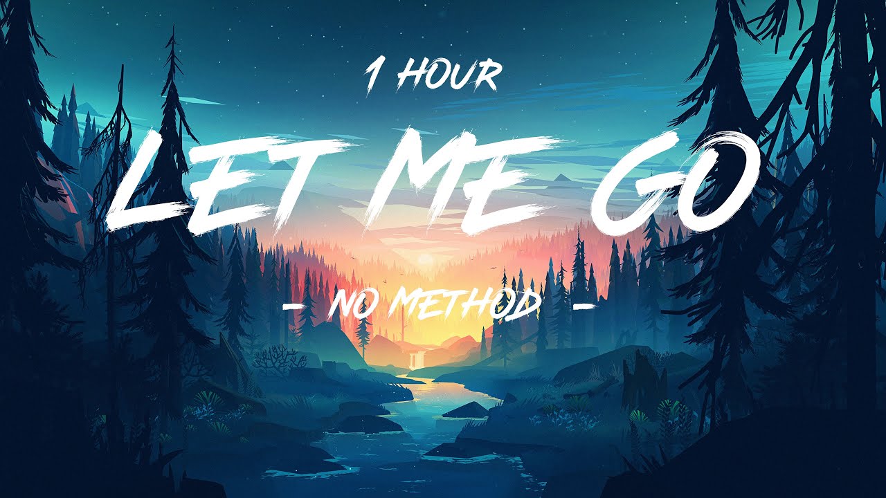 Let Me Go- No Method (Lyrics) | 1 Hour [4K] - YouTube