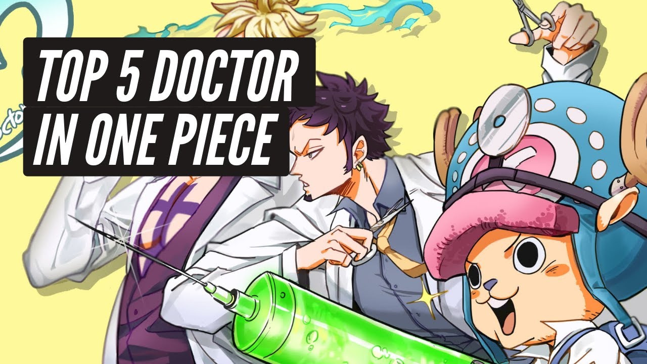 Top 5 Doctors In One Piece | IS YOUR FAVOURITE ON THE LIST? - YouTube