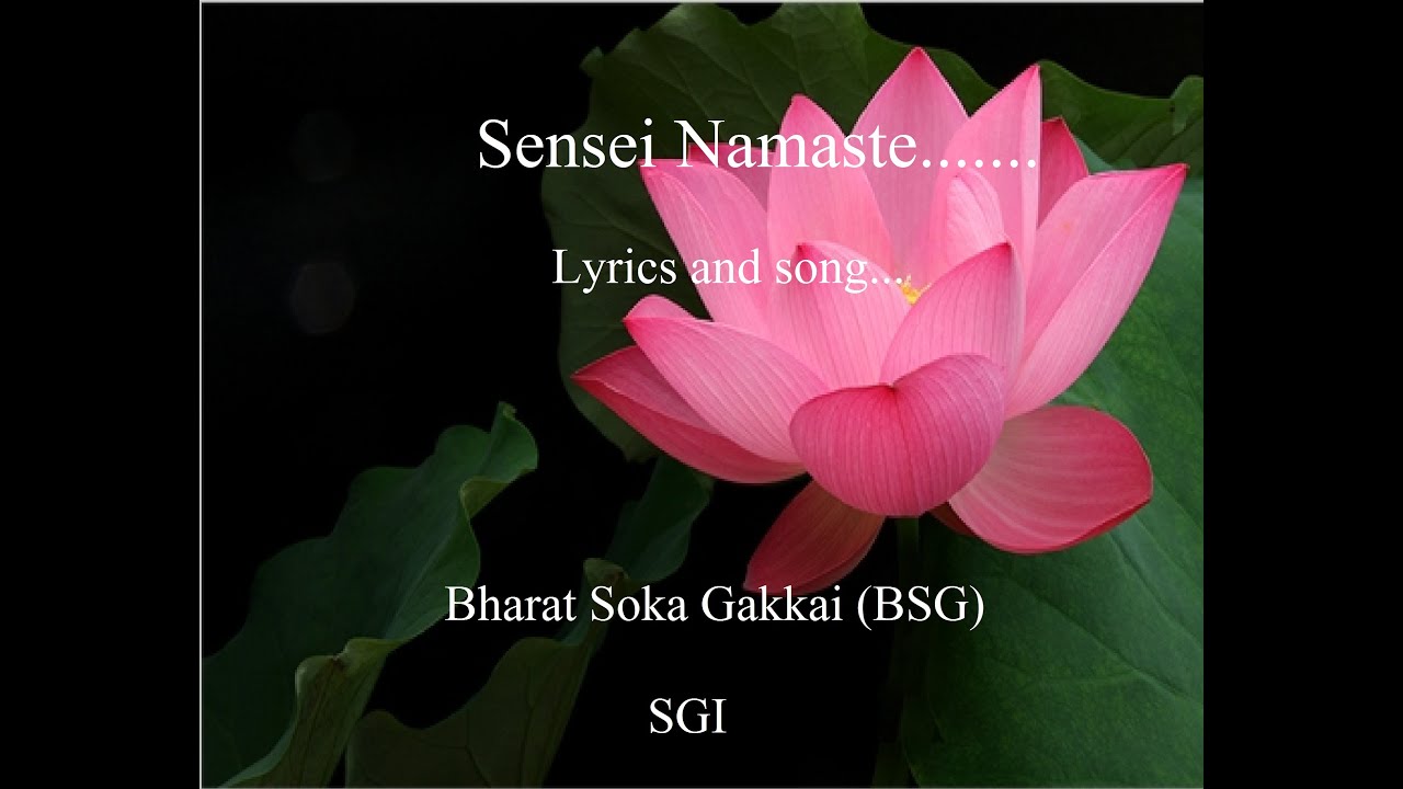 SGI song- Sensei Namaste (lyrics and audio) - YouTube