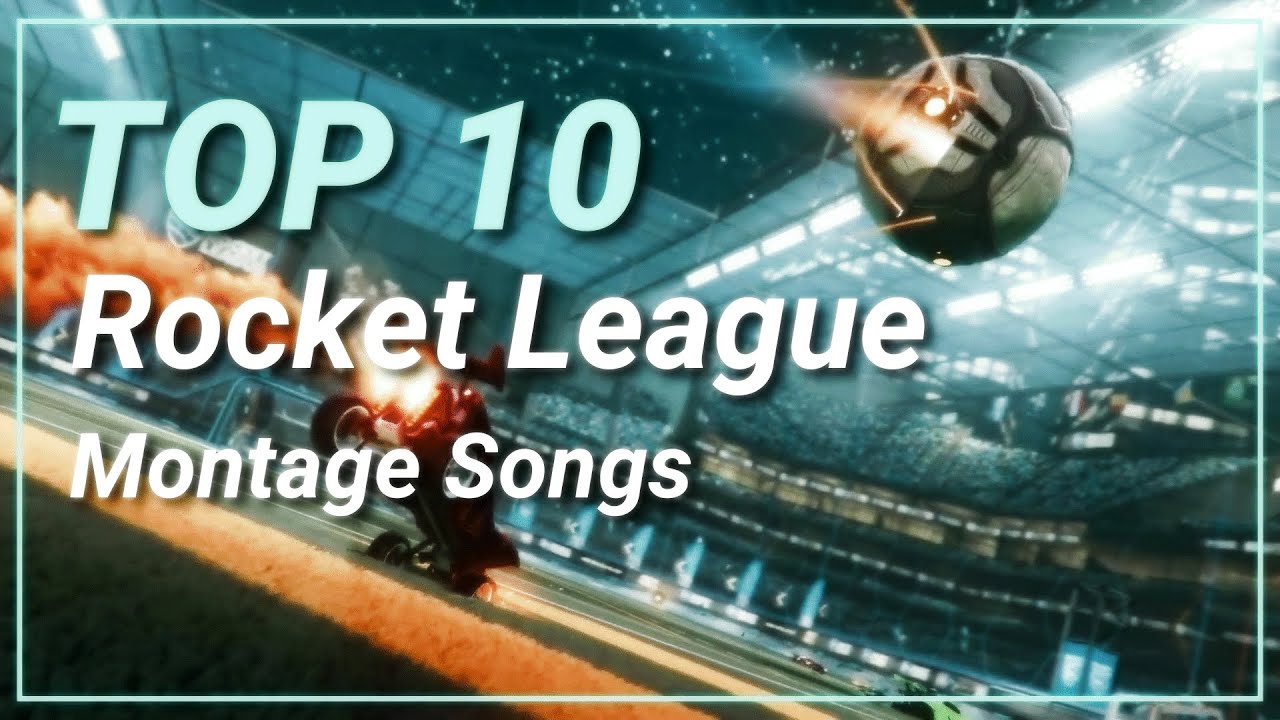 Top 10 Rocket League (Montage Songs) - YouTube Music