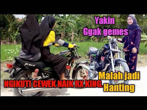 MENGIKUTI CEWEK DUA NAIK RX KING $ jadi hanting.??