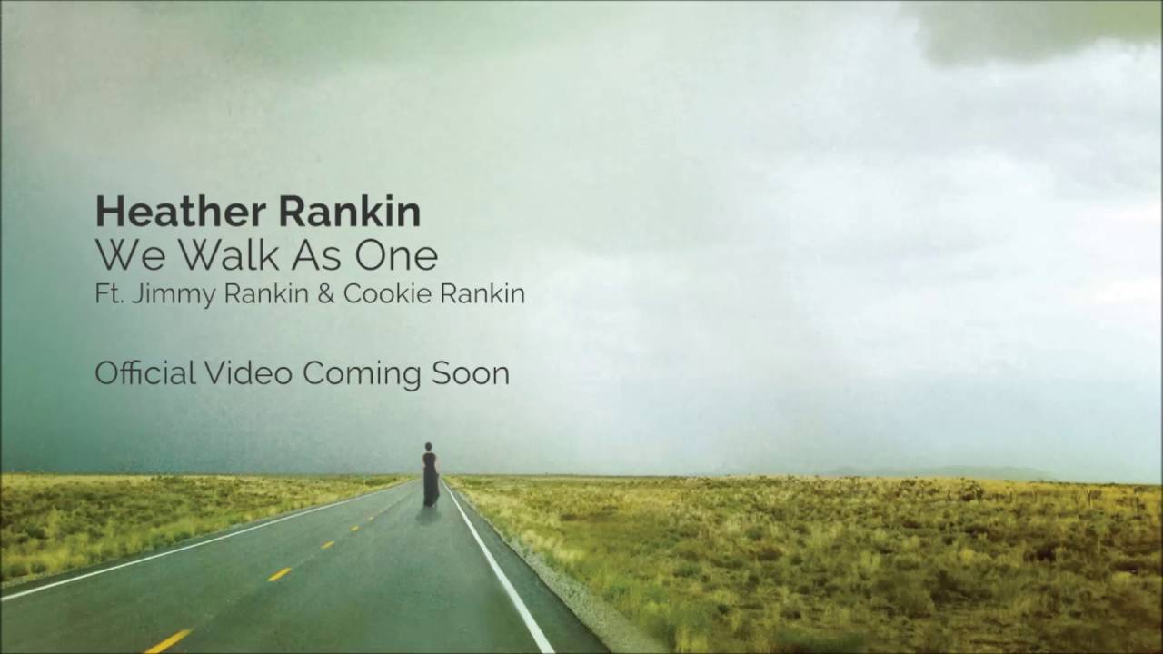 "We Walk As One" Heather Rankin f. Jimmy Rankin and Cookie Rankin - YouTube