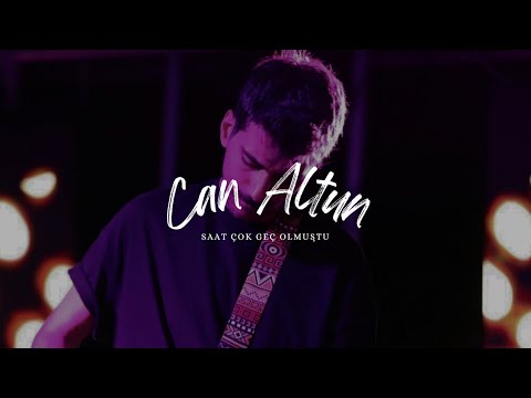 Can Altun - Saat Çok Geç Olmuştu ( Official Audio )
