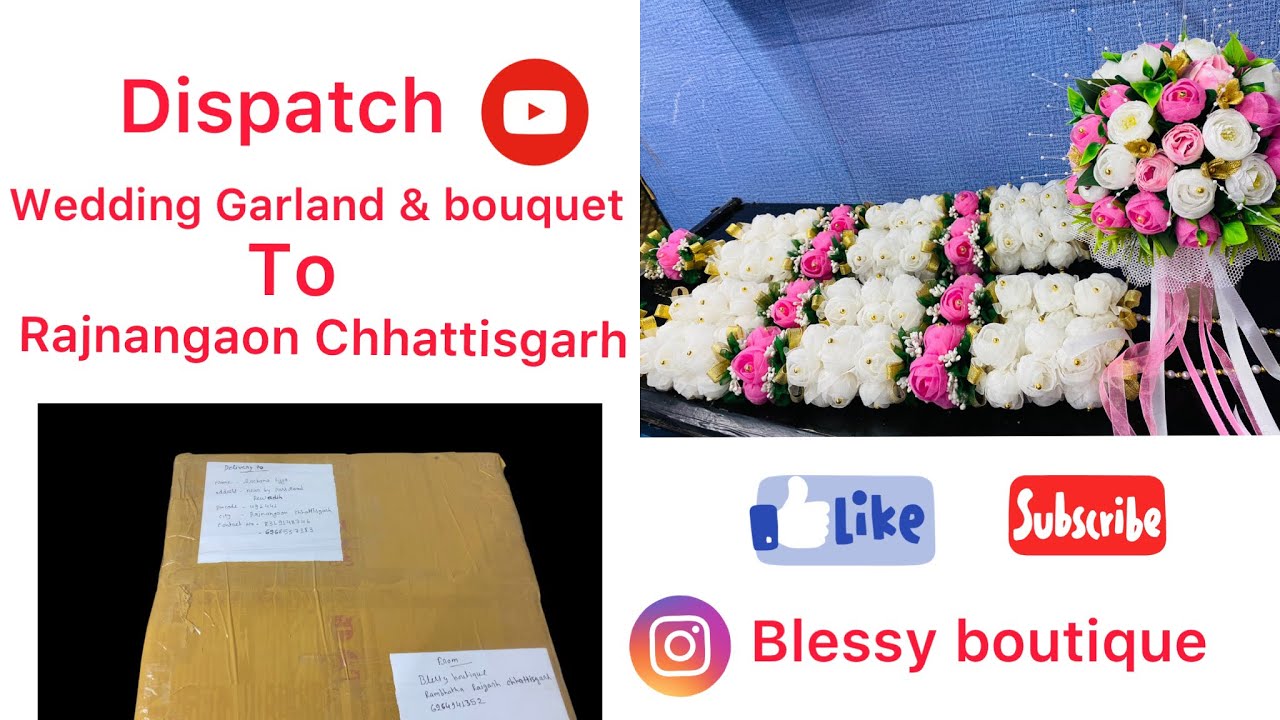 Dispatch wedding Garland & bouquet to rajnangaon Chhattisgarh // Blessy ...