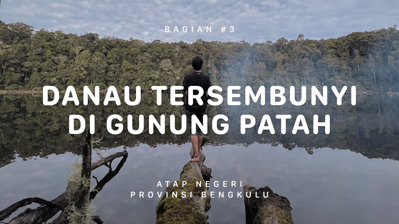 GUNUNG PATAH - Atap Negeri Bengkulu #3 - YouTube