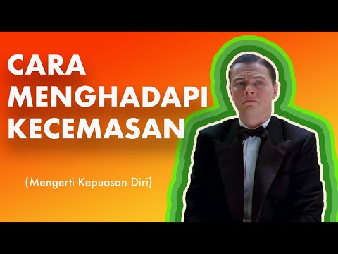 Cara Menghadapi Kecemasan: Mengerti Kepuasan Diri (Part 2)