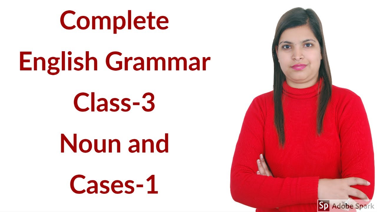 Complete English Grammar - Noun & cases - 1 (अब पूरी English एक ...
