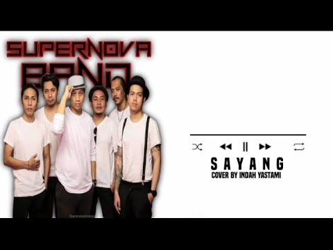 Sayang - Supernova Band | Lirik Lagu | Cover By Indah Yastami - YouTube