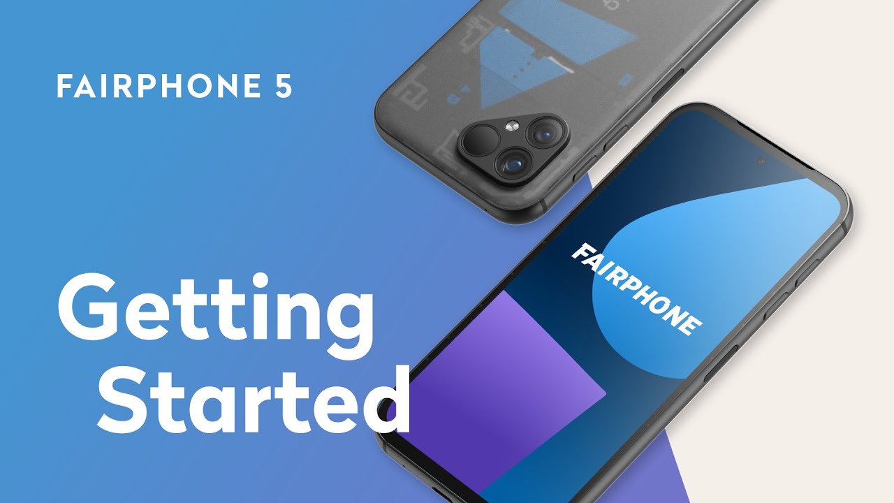 Getting Started | HOW TO FAIRPHONE 5 - YouTube