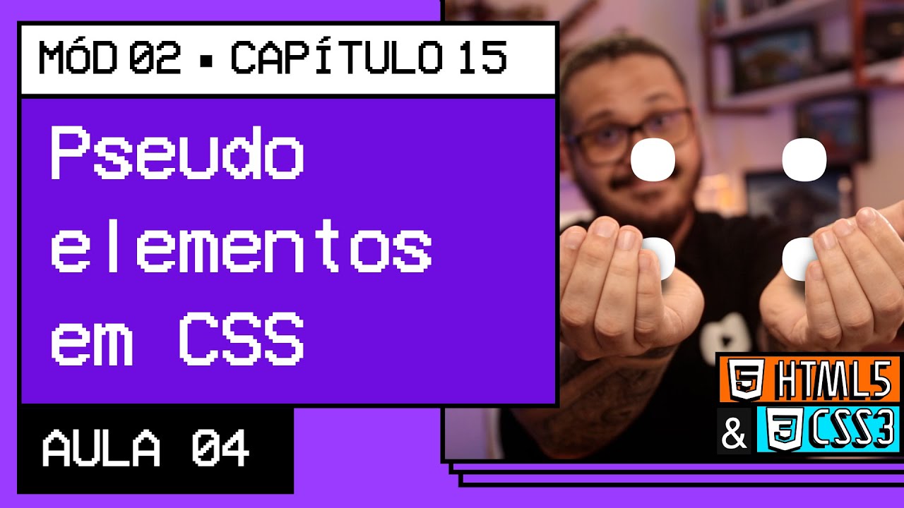 Pseudo Elementos Em Css Curso Em Vídeo Html5 E Css3 Youtube 7292