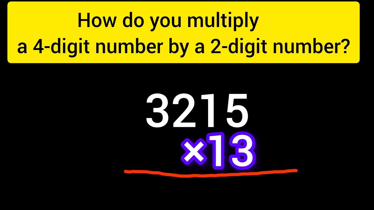 How do you multiply a 4-digit number by a 2-digit number? - YouTube
