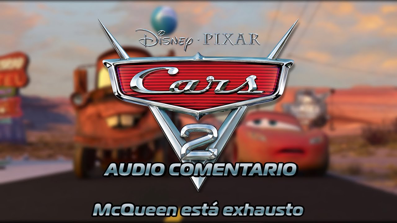 “Solo Sally y Yo” - Cars 2 Audio Comentario. - YouTube