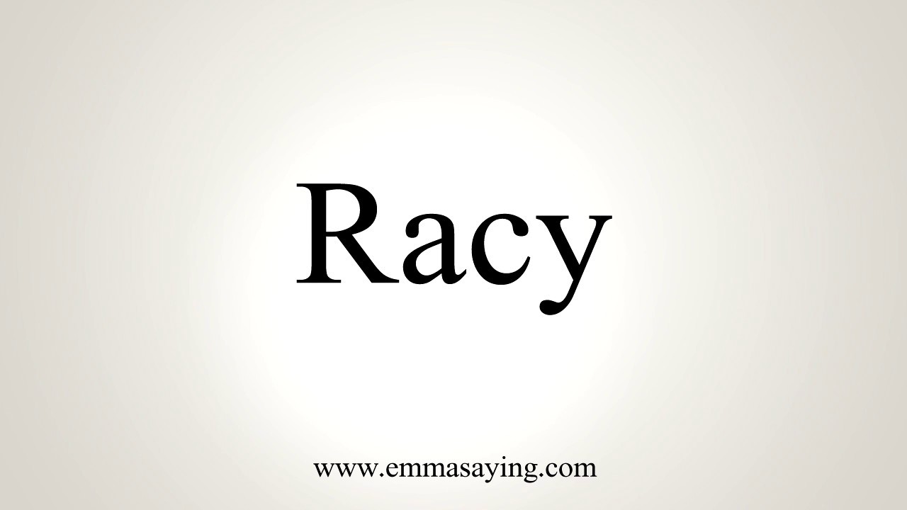 How To Pronounce Racy - YouTube
