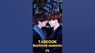 Taekook boyfriend moments 2- V and Jungkook best romantic moments- Taekook love story oneshot
