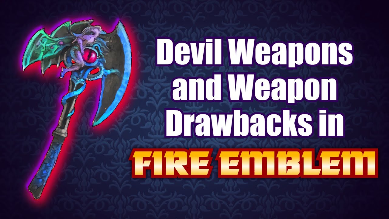 Devil Weapons and Weapon Drawbacks in Fire Emblem: History, Analysis ...