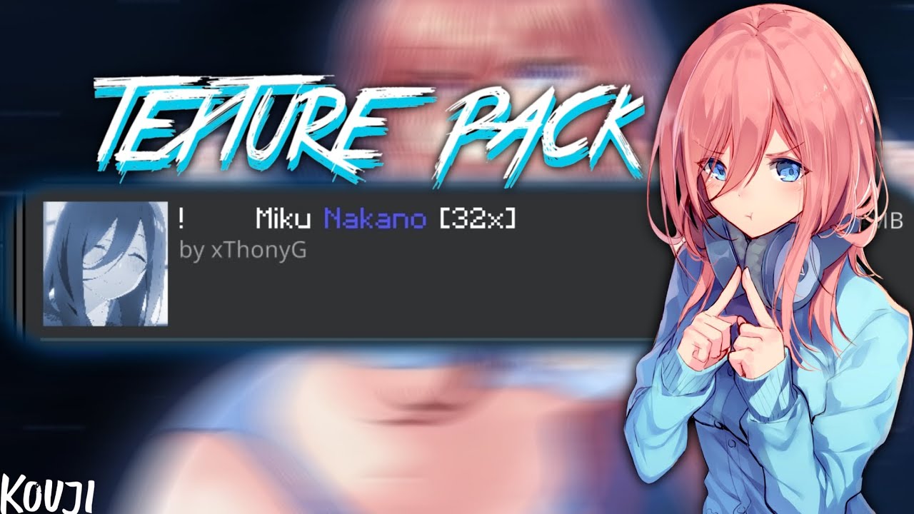 TEXTURE PACK MIKU NAKANO 32X32 - YouTube