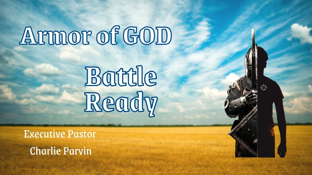 Armor of God: Battle Ready | Charlie Parvin | 11:30am CT - YouTube